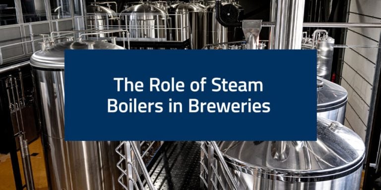 The Role of Steam Boilers in Breweries - Chardon Labs