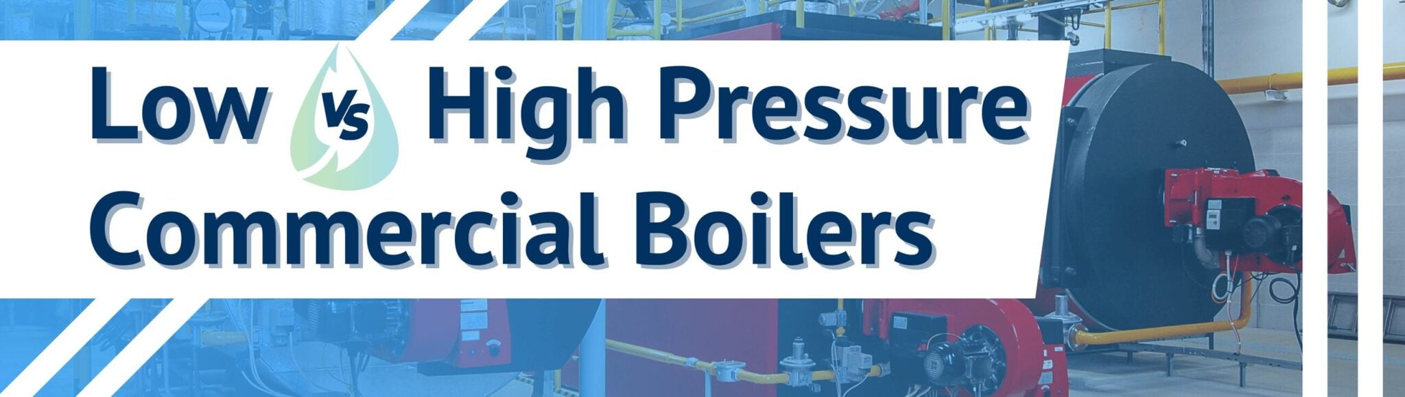 Low vs High Pressure Boilers for Commercial Uses - Chardon