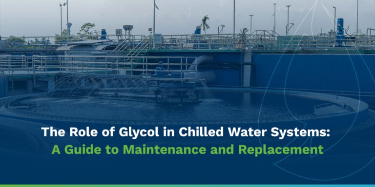 The Role of Glycol in Chilled Water Systems: A Guide to Maintenance and ...